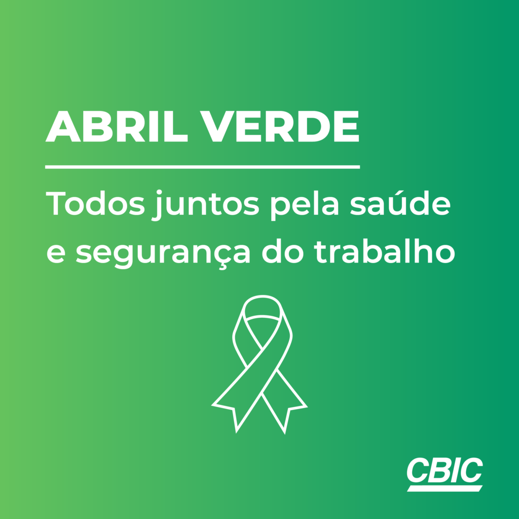 ‘Abril Verde’: Setor reforça importância da saúde e segurança nas obras ...