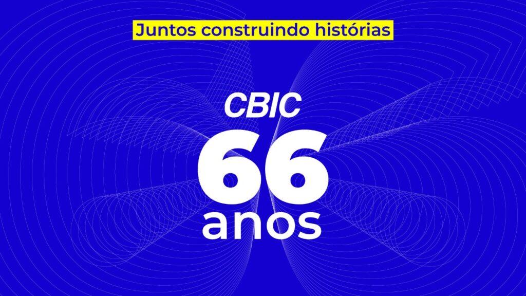 66 anos: CBIC completa mais um capítulo da sua história - CBIC – Câmara ...