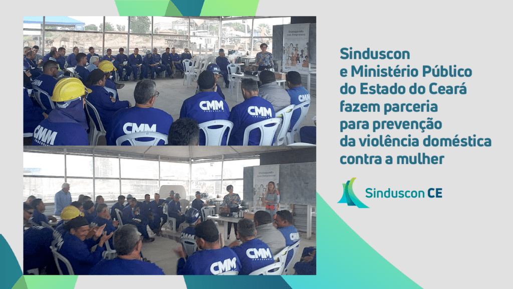 Sinduscon e Ministério Público se unem contra a violência doméstica no CE - CBIC – Câmara ...